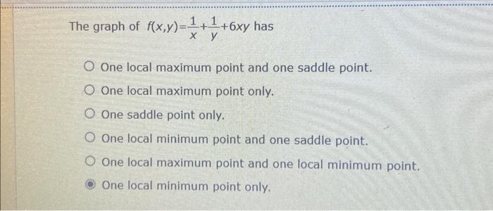 Solved The graph of f(x,y)=x1+y1+6xy has One local maximum | Chegg.com