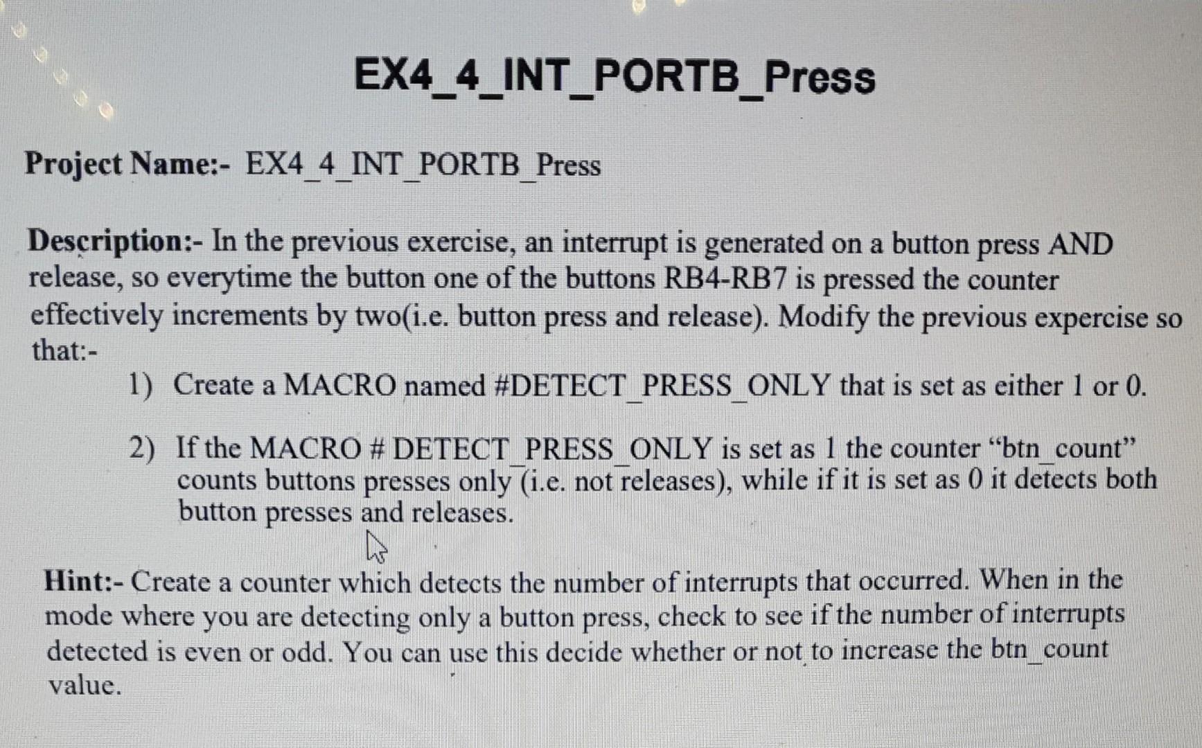 Solved Project Name:- EX4_4_INT_PORTB_Press Description:- In | Chegg.com