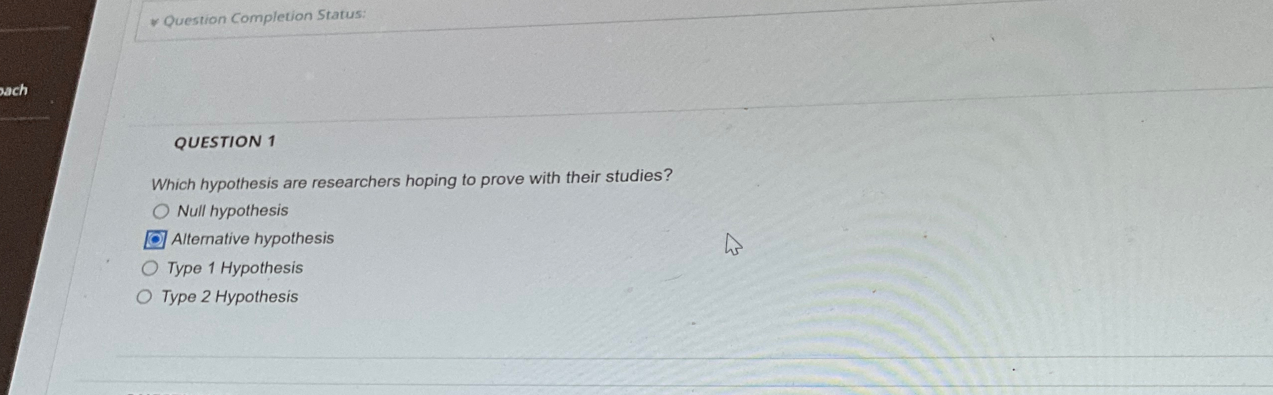 Solved Question Completion Status:QUESTION 1Which hypothesis | Chegg.com