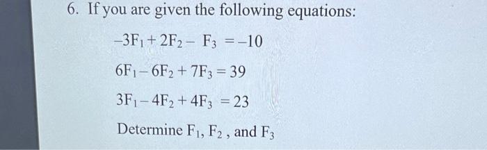 Solved 6. If you are given the following equations: −3 F1+2 | Chegg.com