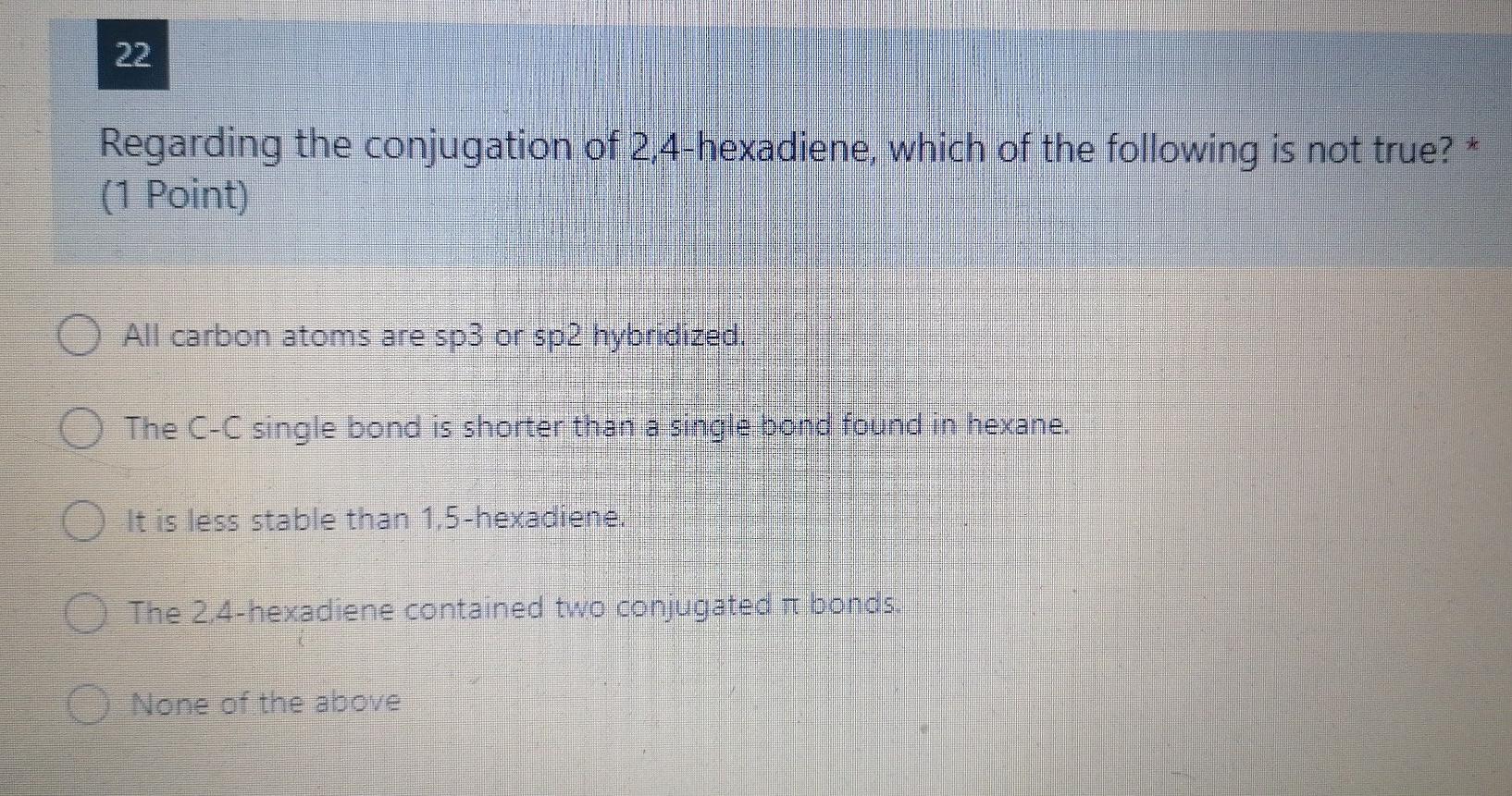 Solved 22 Regarding the conjugation of 2,4-hexadiene, which | Chegg.com