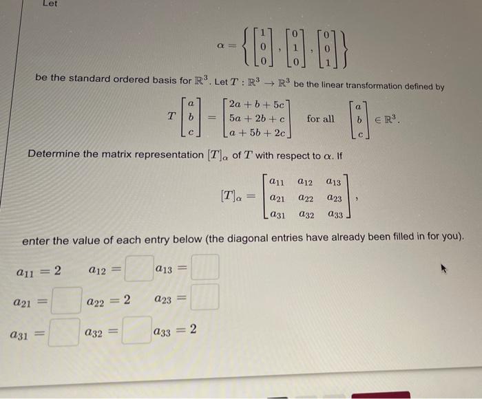 Solved Let a -{00 be the standard ordered basis for R3. Let | Chegg.com