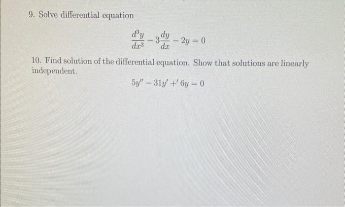 Solved 9. Solve differential equation dx3d3y−3dxdy−2y=0 10. | Chegg.com