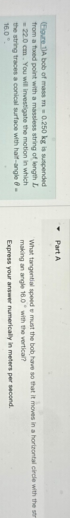 Solved Part A(Figure 1)A bob of mass m=0.250kg ﻿is suspended | Chegg.com