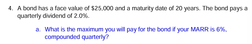 Solved 4. ﻿A bond has a face value of \( \$ 25,000 \) ﻿and a | Chegg.com