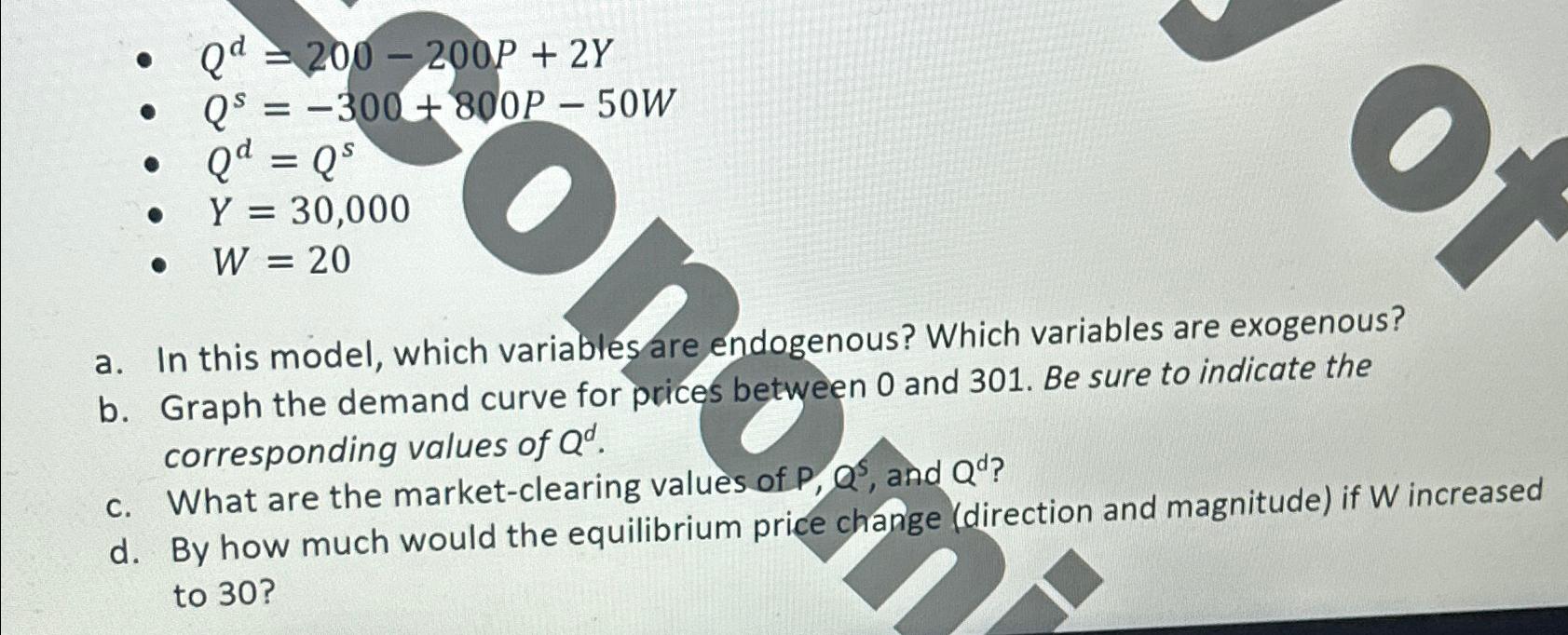 Solved Qd=200-200P+2YQs=-300+800P-50WQd=QsY=30,000W=20a. ﻿In | Chegg.com