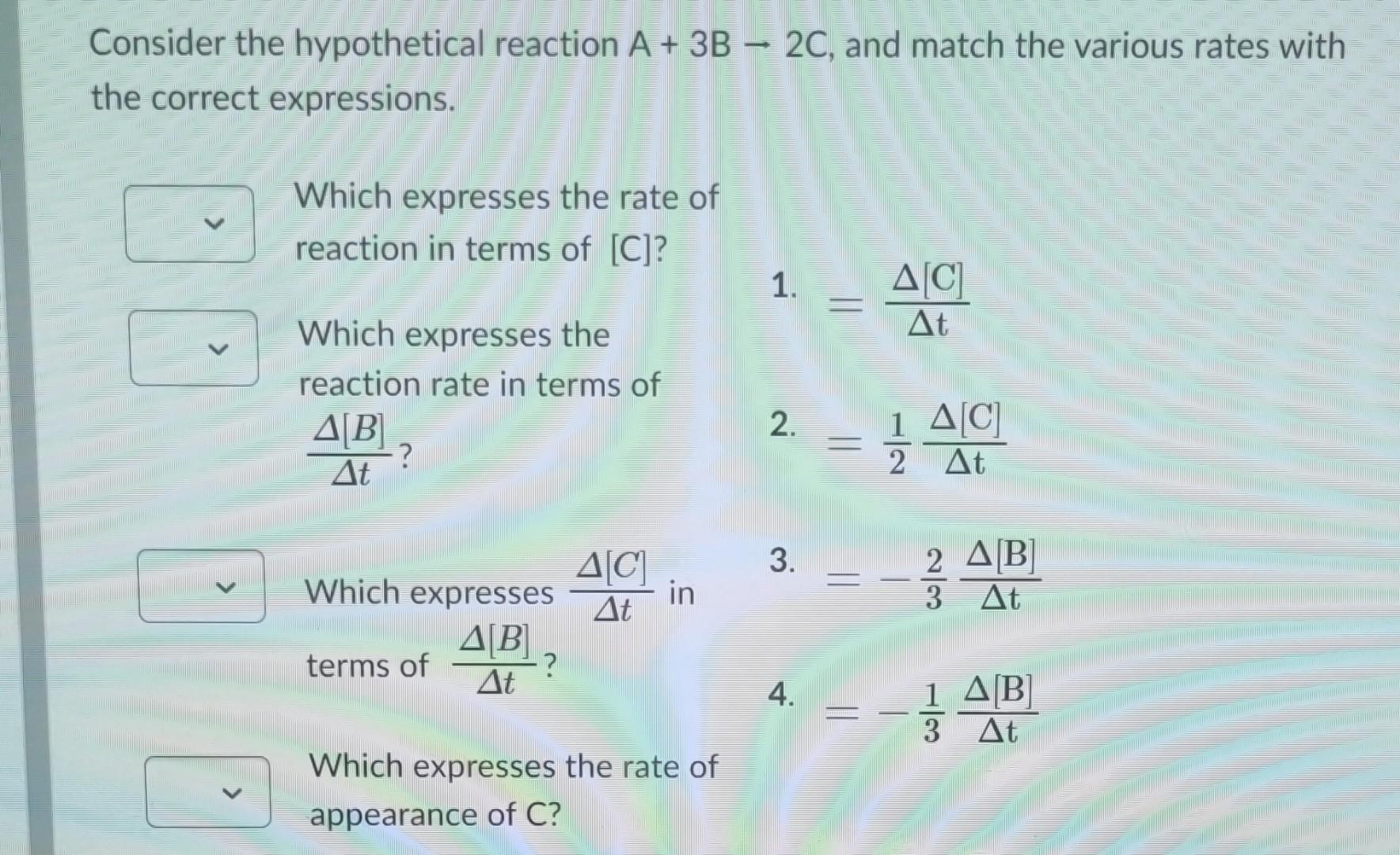 Solved Consider the hypothetical reaction A+3B−2C, and match | Chegg.com