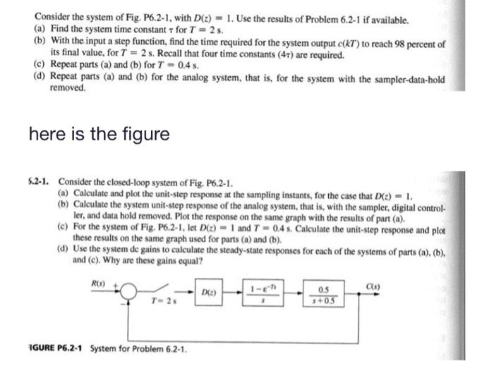 Consider the system of Fig. P6.2-1, with D(z)=1. Use | Chegg.com