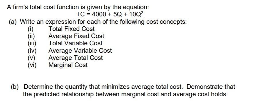 Solved A firm's total cost function is given by the | Chegg.com