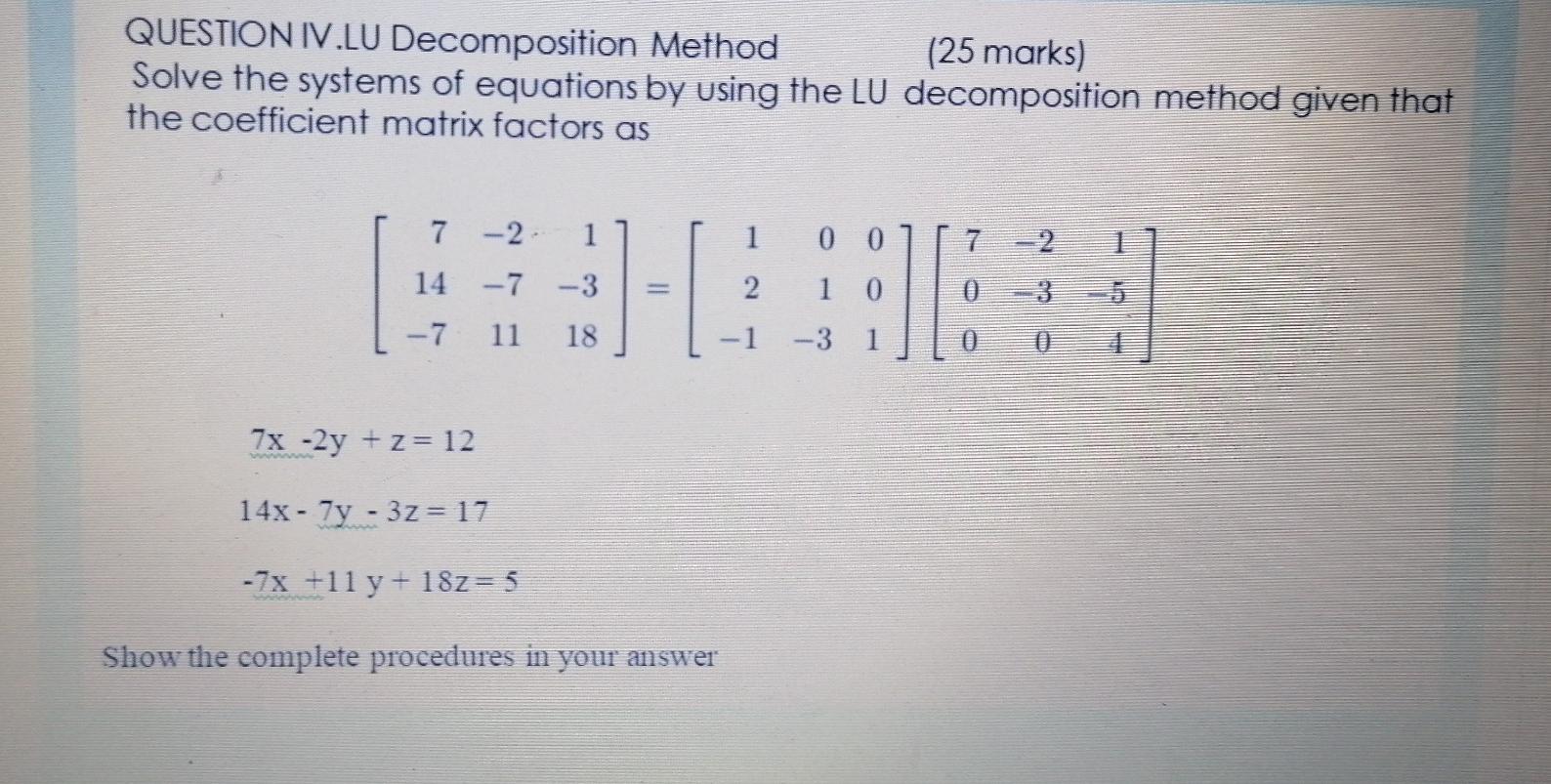 Solved QUESTION IV.LU Decomposition Method (25 marks) Solve | Chegg.com