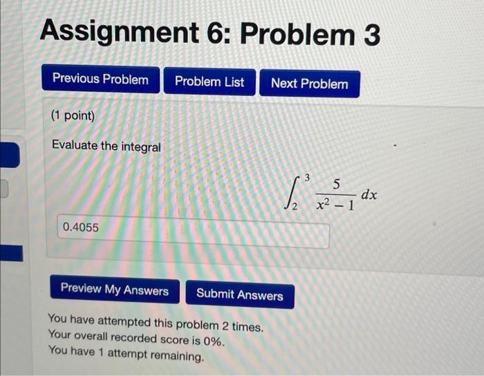Solved Assignment 6: Problem 3 (1 point) Evaluate the | Chegg.com
