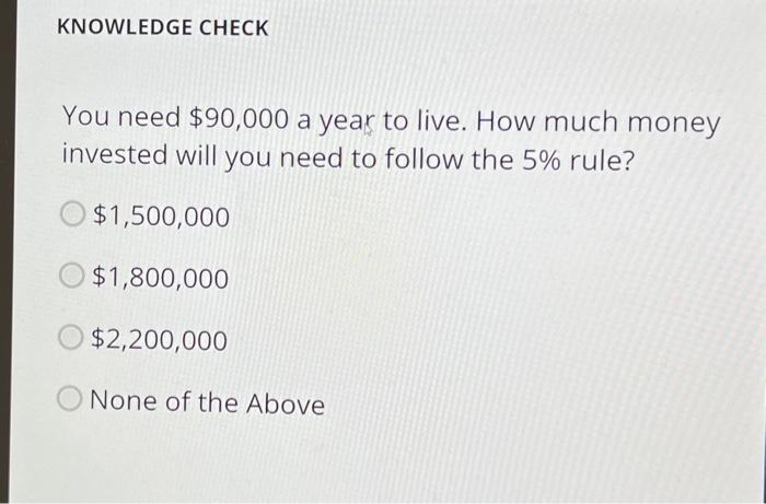 You need $90,000 a year to live. How much money | Chegg.com