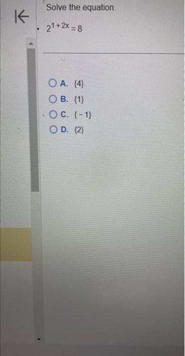 Solved Solve the equation. - 21+2x=8 A. {4} B. {1} C. {−1} | Chegg.com