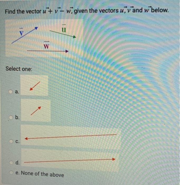 Solved Find the vector u + vw, given the vectors u, v and w | Chegg.com