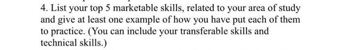 Solved 4. List your top 5 marketable skills, related to your | Chegg.com