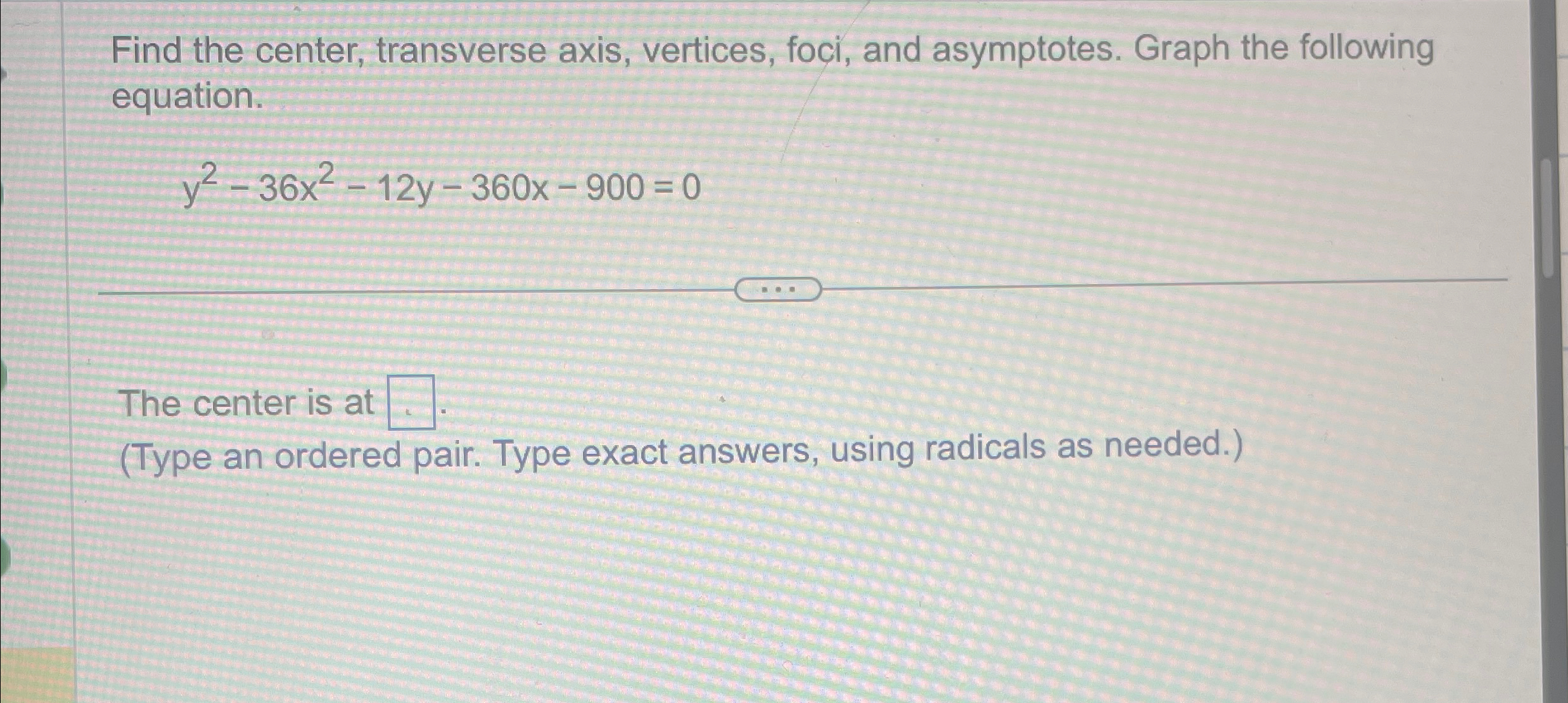 Solved Find the center, transverse axis, vertices, foci, and | Chegg.com