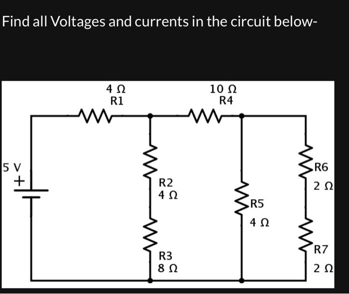 Solved Find all Voltages and currents in the circuit below- | Chegg.com