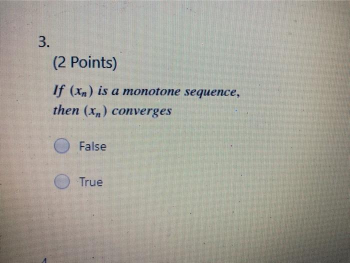 Solved 3. (2 Points) If (xx) is a monotone sequence, then | Chegg.com