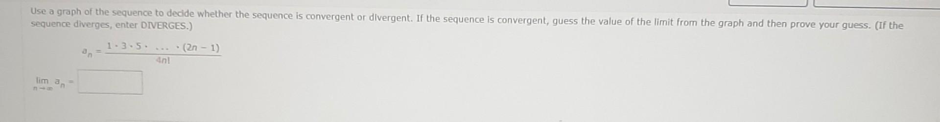 Solved Use a graph of the sequence to decide whether the | Chegg.com