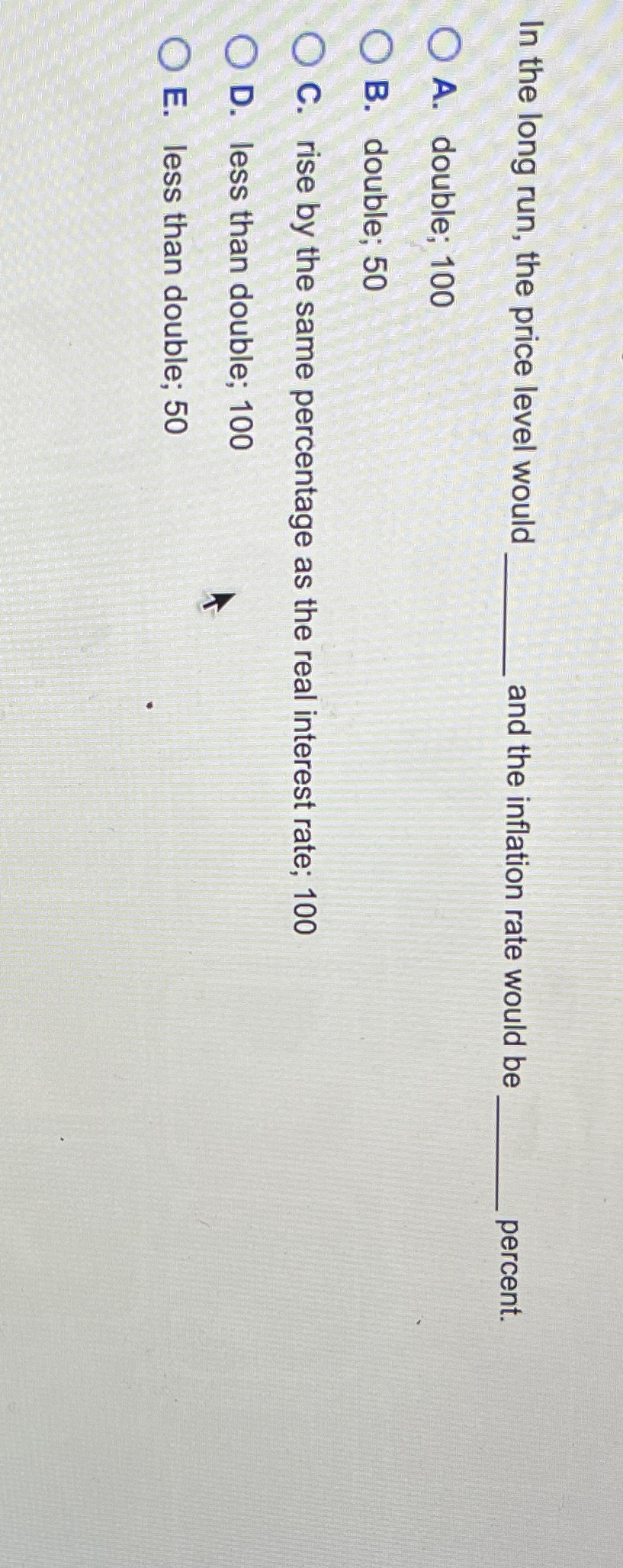 Solved In the long run, the price level would ﻿and the | Chegg.com