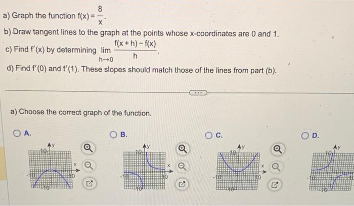 Solved a) Graph the function f(x)=x8. b) Draw tangent lines | Chegg.com