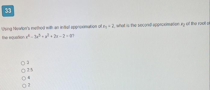 Solved Using Newton's method with an initial approximation | Chegg.com
