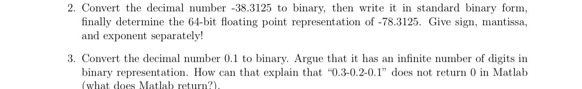 Solved Convert the decimal number -38.3125 ﻿to binary, then | Chegg.com