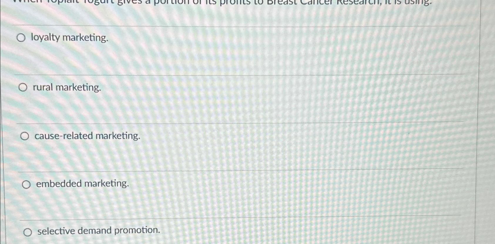 Solved loyalty marketing.rural marketing.cause-related | Chegg.com
