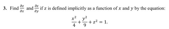 Solved 3. Find ∂x∂z and ∂y∂z if z is defined implicitly as a | Chegg.com