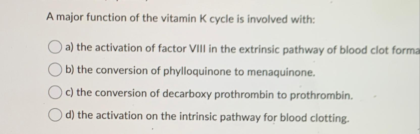 Solved A major function of the vitamin K ﻿cycle is involved | Chegg.com