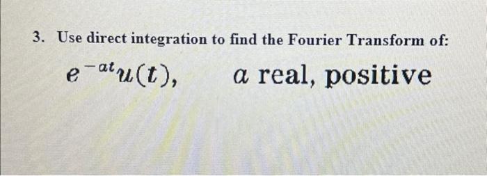 Solved 3. Use direct integration to find the Fourier | Chegg.com