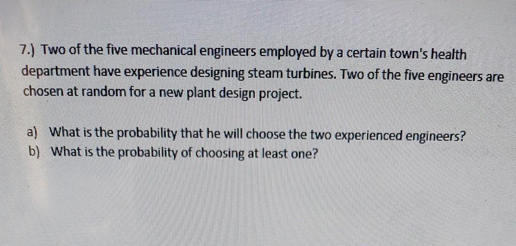 Solved 7.) Two of the five mechanical engineers employed by | Chegg.com