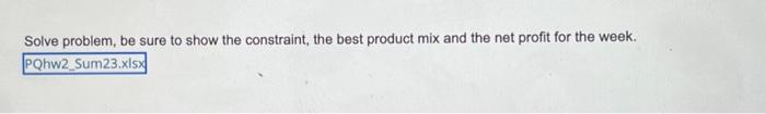 Solved Solve problem, show the constraint, best product mix, | Chegg.com
