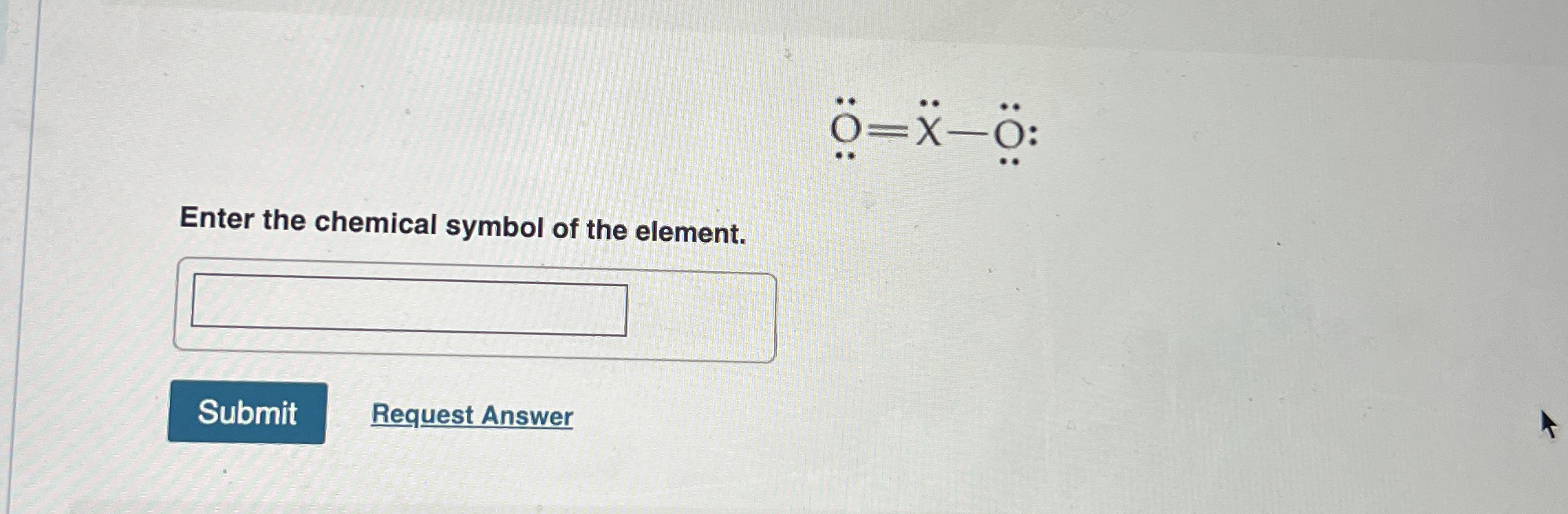 Solved O¨=x¨-O¨:Enter the chemical symbol of the | Chegg.com
