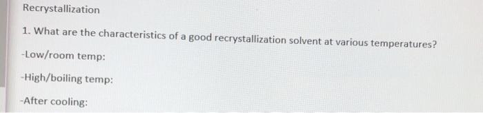 Solved Recrystallization 1. What are the characteristics of | Chegg.com