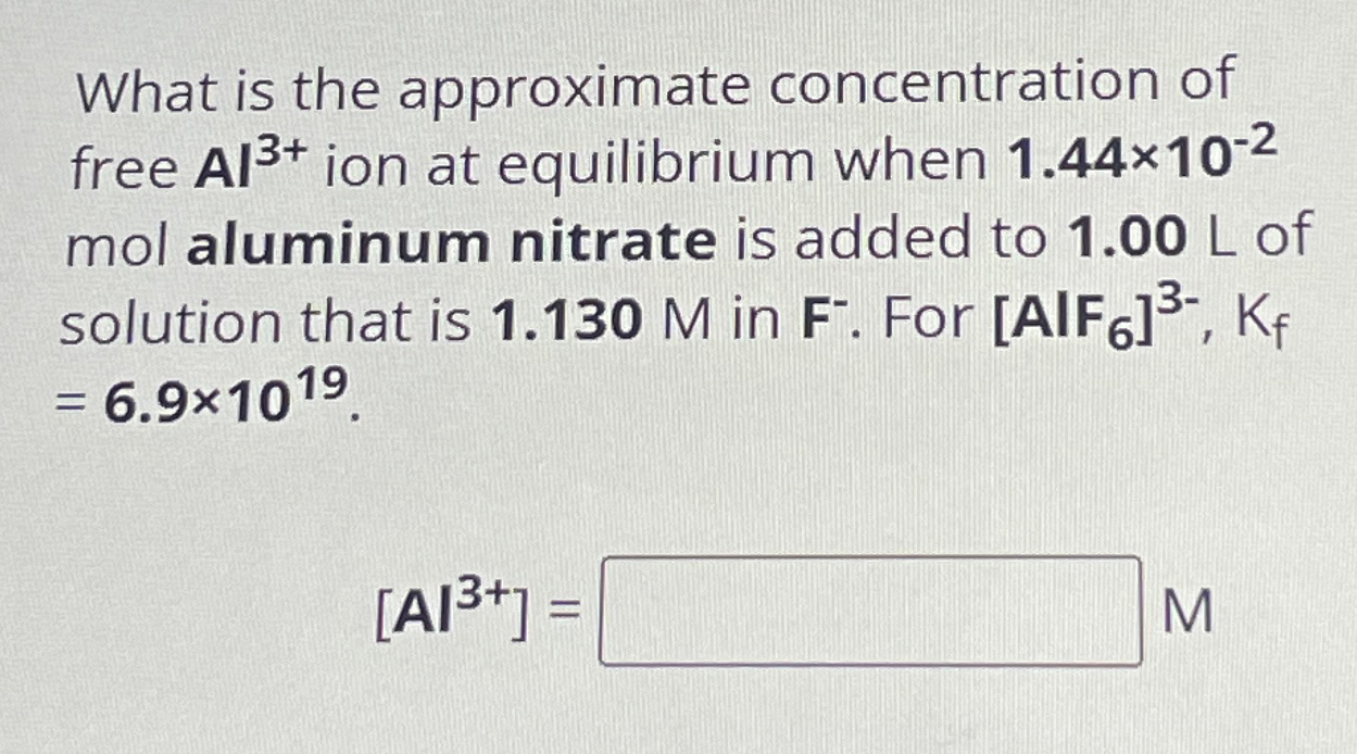 Solved What is the approximate concentration of free Al3+ | Chegg.com