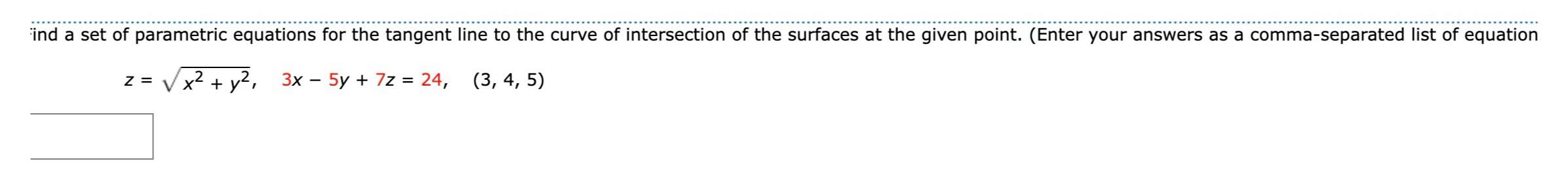 Solved Find a set of parametric equations for the tangent | Chegg.com