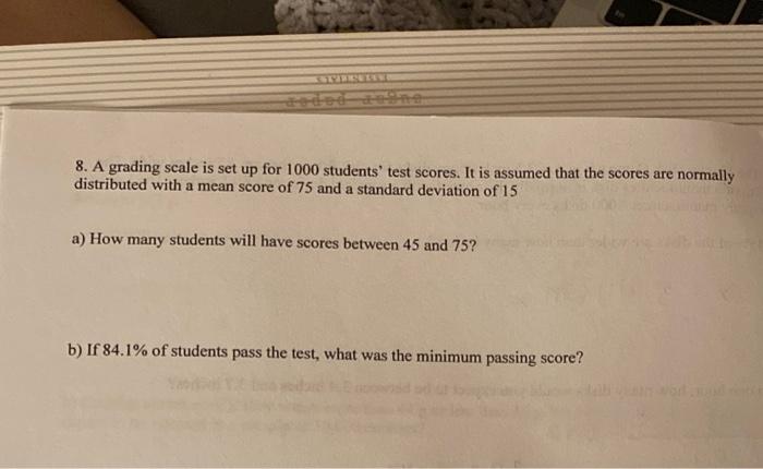 Solved ne 8. A grading scale is set up for 1000 students' | Chegg.com
