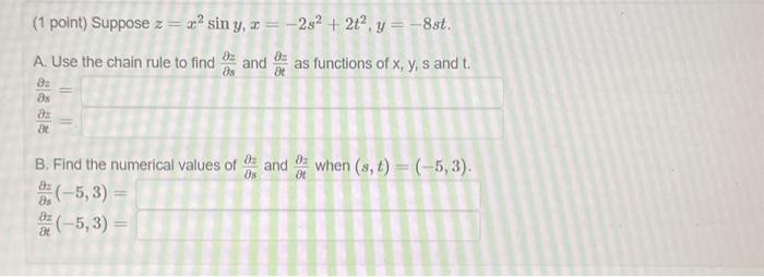 Solved (1 point) Suppose z=x2siny,x=−2s2+2t2,y=−8st. A. Use | Chegg.com
