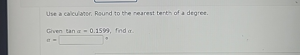 Solved Use a calculator. Round to the nearest tenth of a | Chegg.com