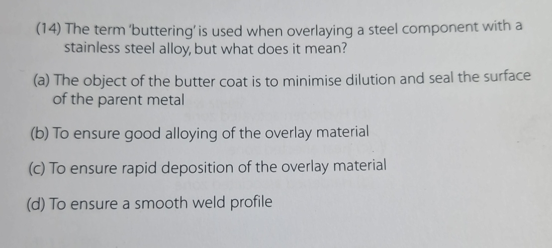 Solved (14) ﻿The term 'buttering' is used when overlaying a | Chegg.com