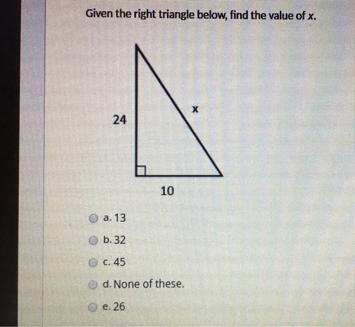 Solved Given the right triangle below, find the value of x. | Chegg.com