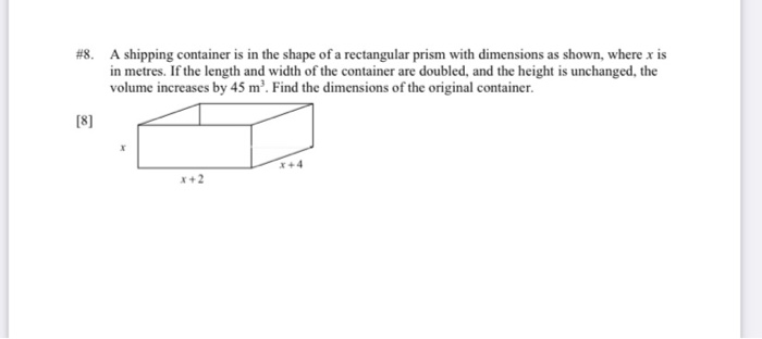 Solved #8. A shipping container is in the shape of a | Chegg.com