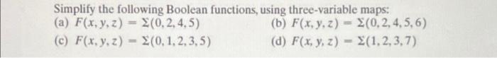 Solved Simplify the following Boolean functions, using | Chegg.com