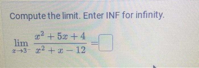 Compute the limit. Enter INF for infinity. | Chegg.com