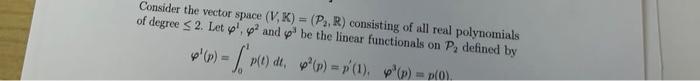 Solved Consider the vector space (V,K)=(P2,R) consisting of | Chegg.com