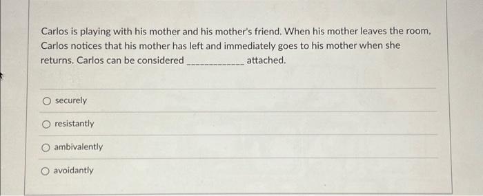Solved Carlos is playing with his mother and his mother's | Chegg.com