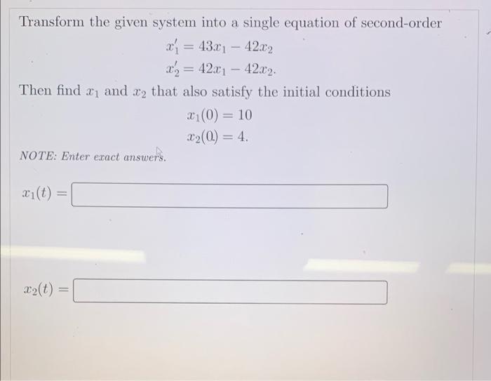 Solved Transform the given system into a single equation of | Chegg.com