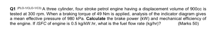 Solved Q1 (PLO-1/CLO-1/C3) A three cylinder, four stroke | Chegg.com