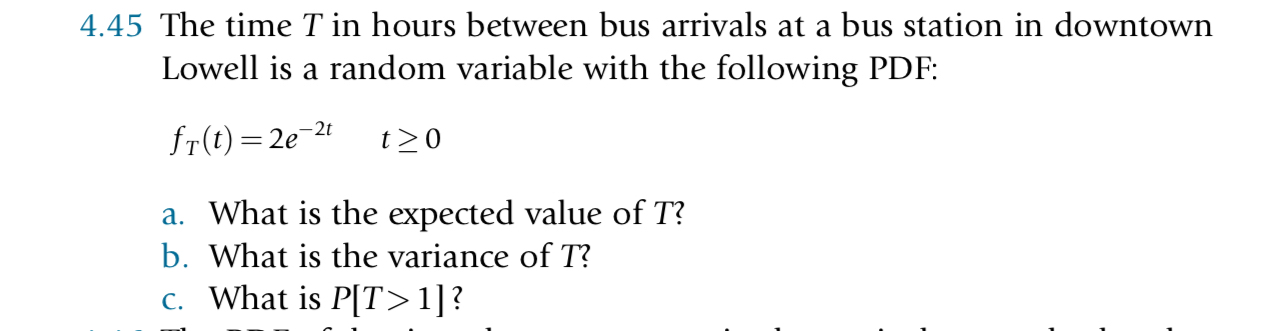 Solved 4.45 ﻿The time T ﻿in hours between bus arrivals at a | Chegg.com